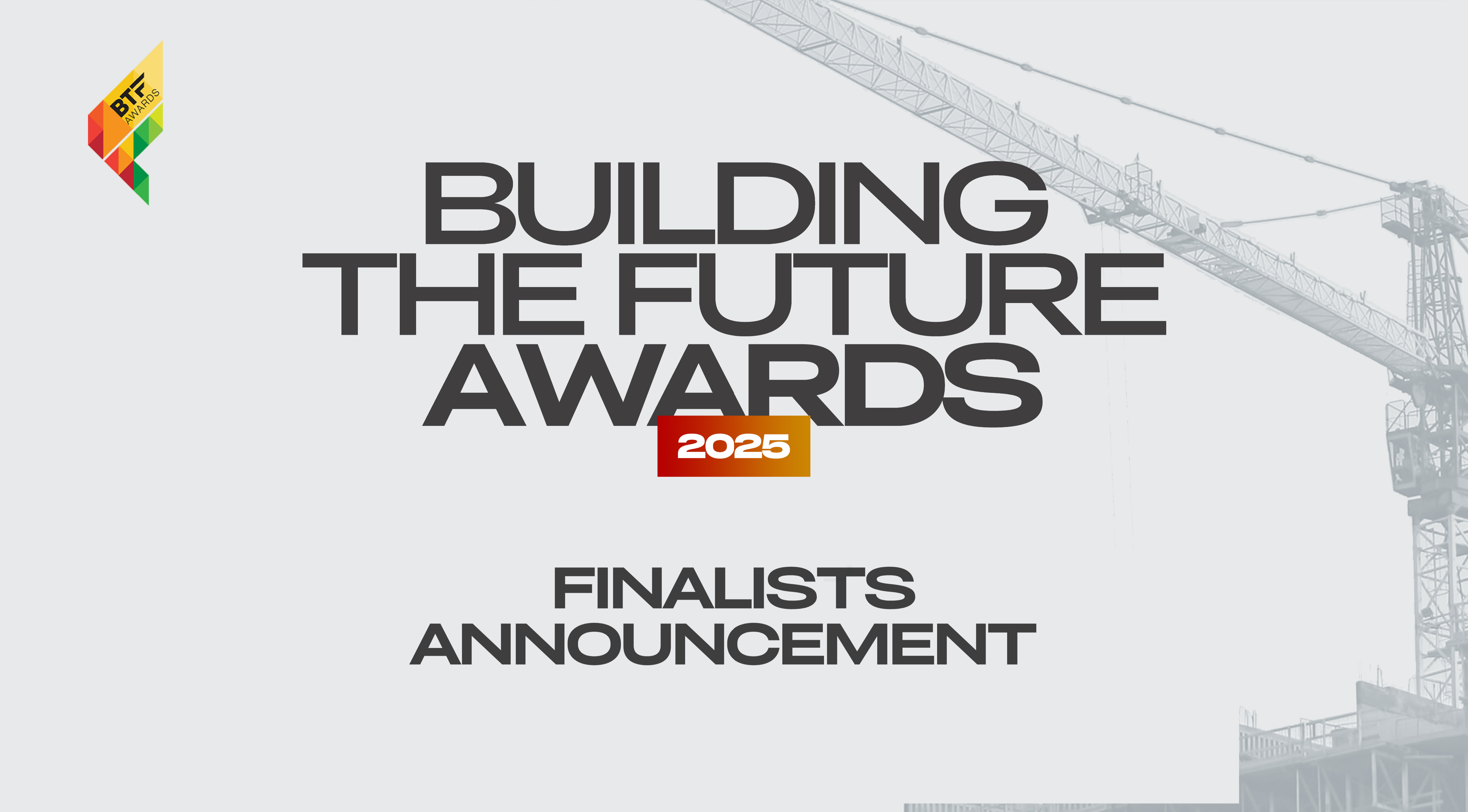 2025 FINALISTS - Building The Future Construction Awards